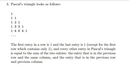 Solved 3. Pascal's triangle looks as follows: 1 2 1 1 3 3 1 | Chegg.com