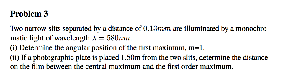 Solved Problem 3 Two narrow slits separated by a distance of | Chegg.com