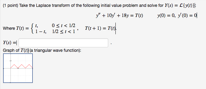 Solved (1 point) Take the Laplace transform of the following | Chegg.com