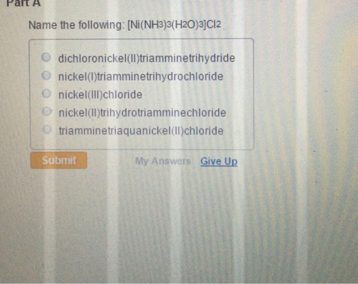 Solved Name the following: [Ni(NH3)3(H20)3]Cl2 | Chegg.com