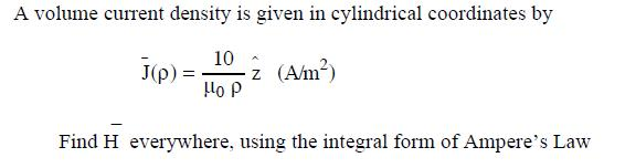 Solved A volume current density is given in cylindrical | Chegg.com
