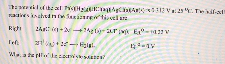 Solved The potential of the cell Ps)IH2)HClag)AgCIS)JAgfs) | Chegg.com
