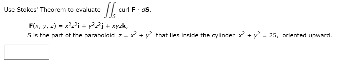 Solved Use Stokes Theorem To Evaluate Integral Curl F · Ds