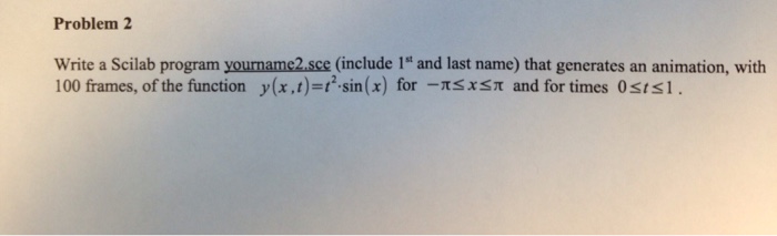 Solved Write a SCILAB Program that generates an animation | Chegg.com