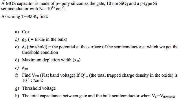 Solved A MOS capacitor is made ofp+ poly silicon as the | Chegg.com