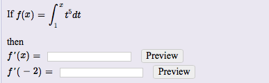 Solved If f(x) = integral^x_1 t^5 dt then f'(x) = f'(-2) = | Chegg.com