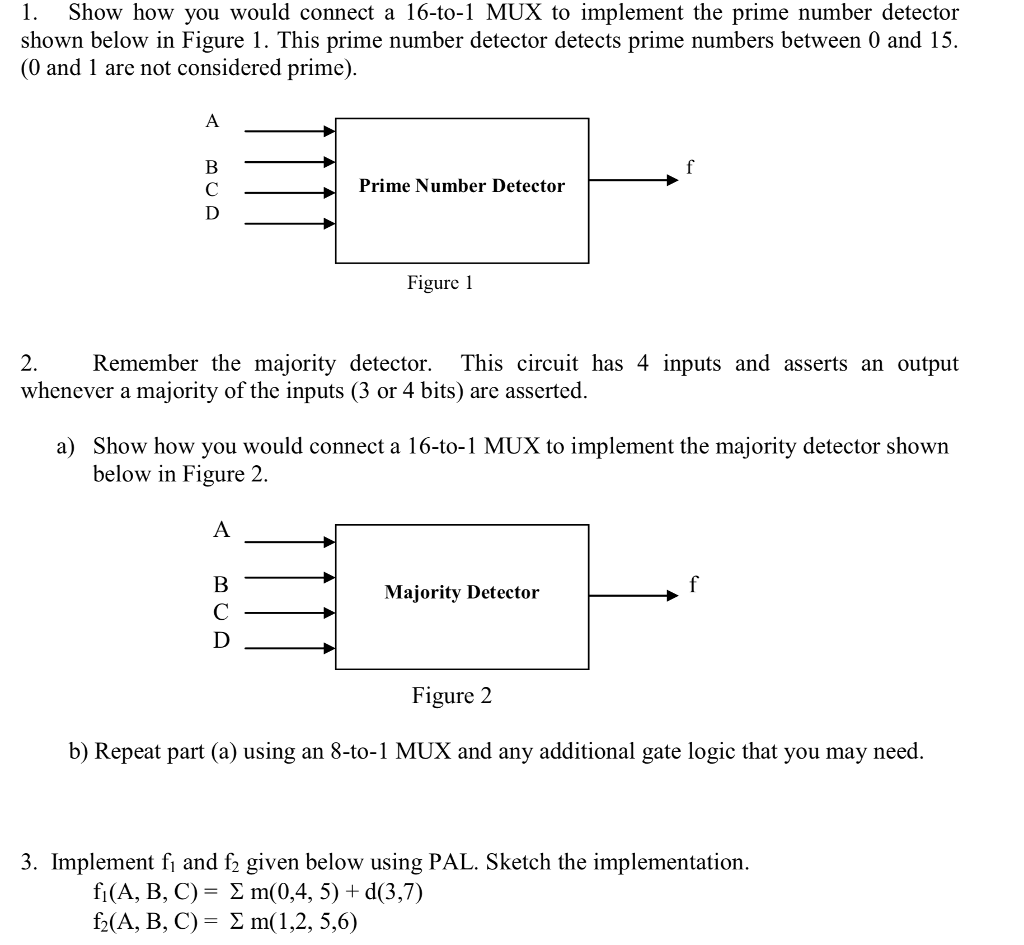 Solved 1. Show how you would connect a 16-to-1 MUX to | Chegg.com