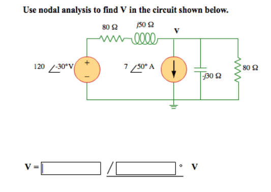 Solved Use nodal analysis to find V in the circuit shown | Chegg.com
