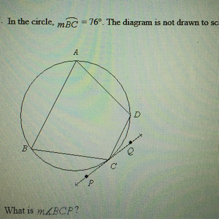 Solved In the circle, mBC = 76 degree. The diagram is not | Chegg.com