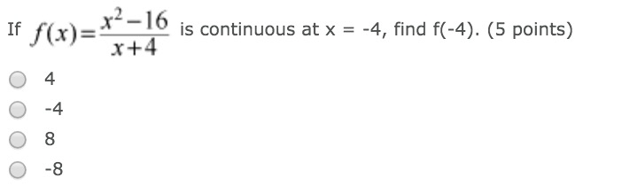 Solved If f(x) = x^2 - 16/x + 4 is continuous at x = -4, | Chegg.com