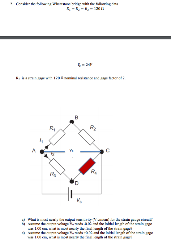Solved 2. Consider the following Wheatstone bridge with the | Chegg.com