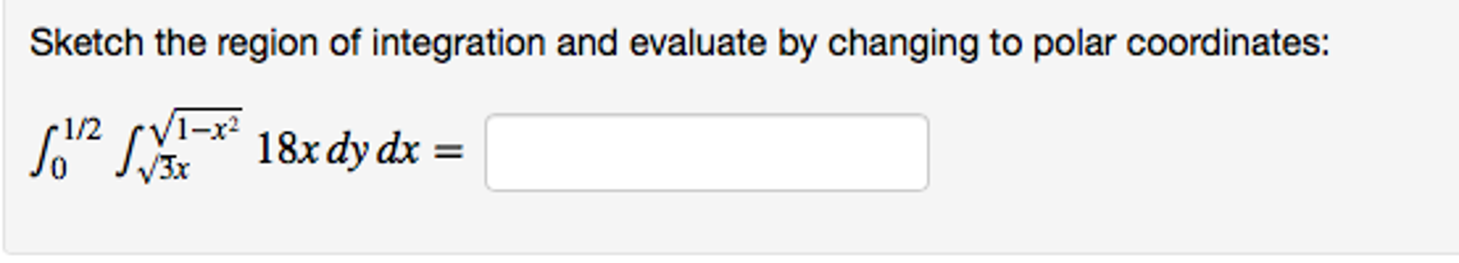 Solved Sketch the region of integration and evaluate by | Chegg.com