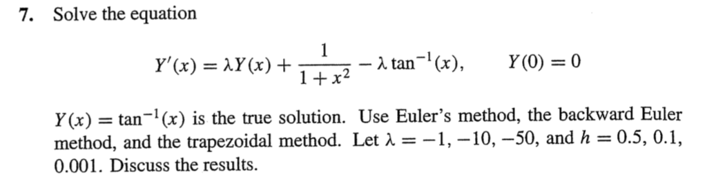 Solved 7. Solve the equation Atan-1 (x), Y(x) tan(x) is the | Chegg.com