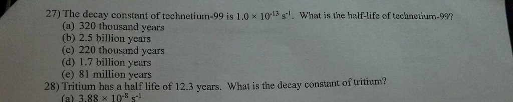 Solved The decay constant of technetium-99 is 1.0 times | Chegg.com