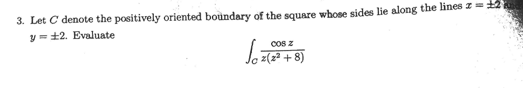 Solved 3 Let C Denote The Positively Oriented Boundary Of