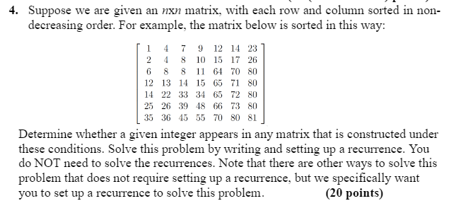 Solved Suppose we are given an n x n matrix, with each row | Chegg.com