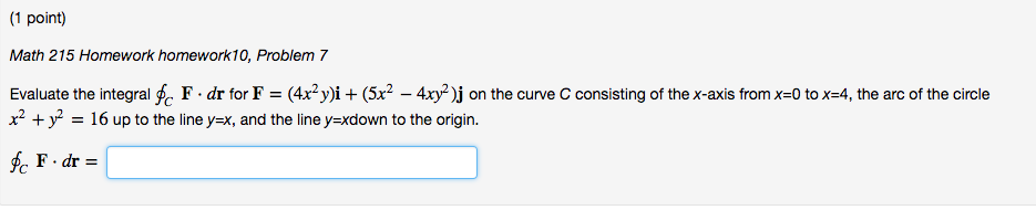 Solved Math 215 Homework homework10, Problem 7 Evaluate the | Chegg.com