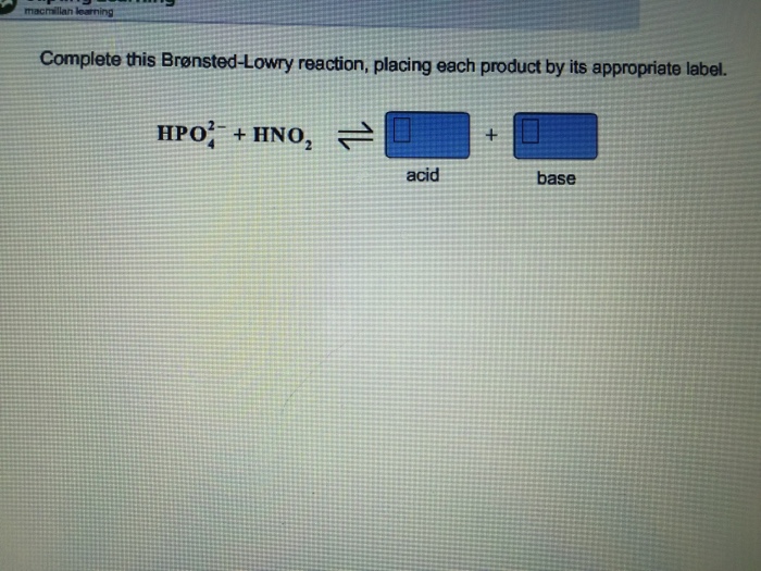 Solved Complete the Bronsted-Lowry reaction, placing each | Chegg.com