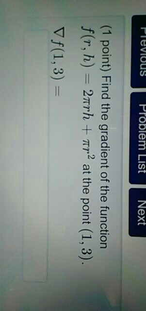Solved Find the gradient of the function f(r, h) = 2pi r h + | Chegg.com