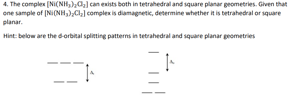 Solved 4. The complex [Ni(NH3)2 Cl2] can exists both in | Chegg.com