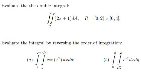 Solved Evaluate the the double integral: (2r +1)dA, R [0,2 x | Chegg.com