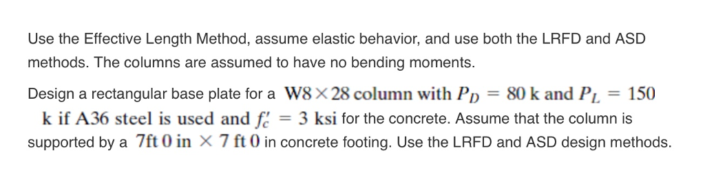 Solved Use the Effective Length Method, assume elastic | Chegg.com