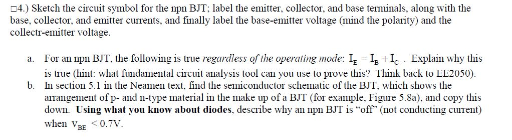 Solved Sketch the circuit symbol for the npn BJT: label the | Chegg.com