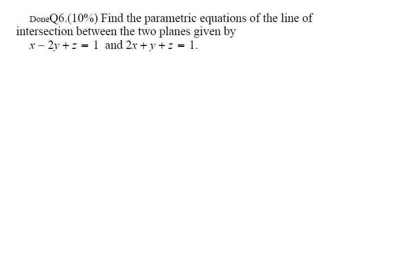 Solved Find the parametric equations of the line of | Chegg.com
