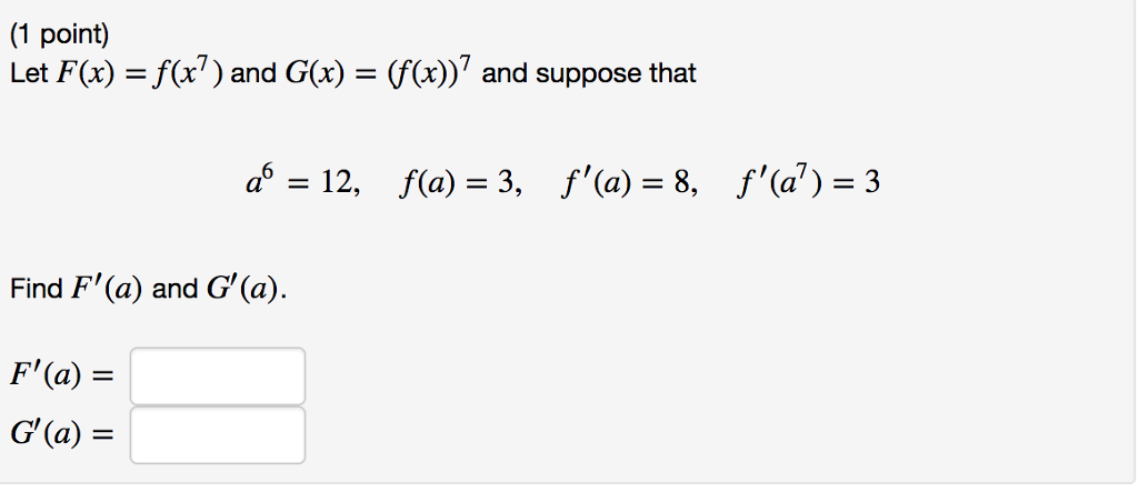 Solved Let F(x)=f(x7) and G(x)=(f(x))^7 and suppose that | Chegg.com Solved Let F(x)=f(x7) and G(x)=(f(x))^7 and suppose that | Chegg.com