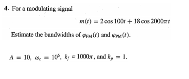 Solved For a modulating signal m(t) = 2 cos 100t + 18 cos | Chegg.com