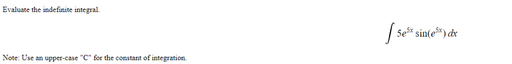 Solved Evaluate the indefinite integral. integral 5e^5x | Chegg.com
