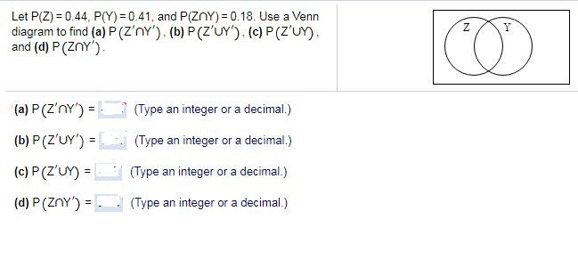 Solved Let P(Z) = 0.44, P(Y) = 0.41. and P(Z Intersection Y) | Chegg.com