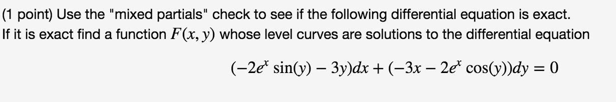 Solved Use the "mixed partials" check to see if the | Chegg.com