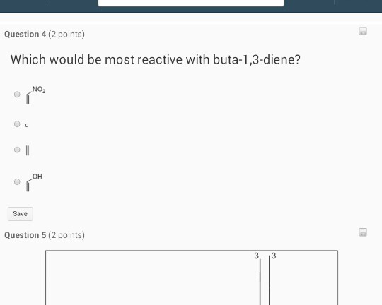 Solved Which would be most reactive with buta-1, 3-diene? | Chegg.com