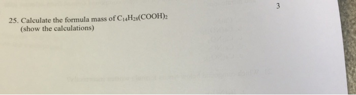 Solved Calculate the formula mass of C_14H_28(COOH)_2 (show | Chegg.com