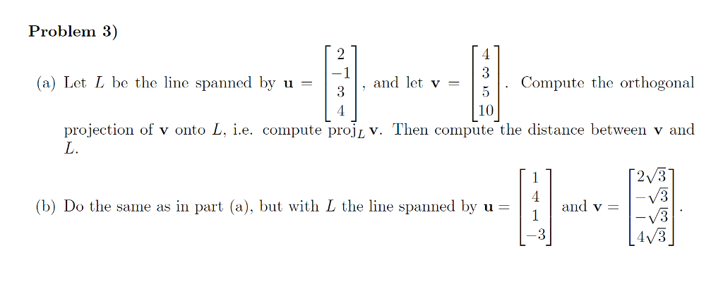 Solved Problem 3) (a) Let L be the line spanned by u- 3 and | Chegg.com