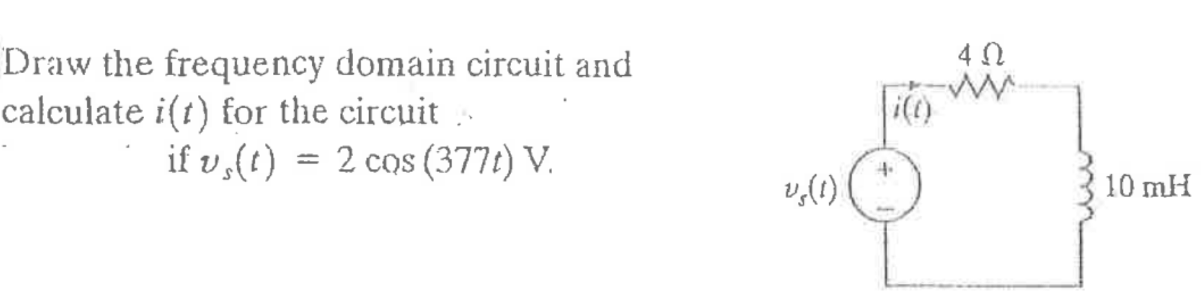 Draw the frequency domain circuit and calculate i( | Chegg.com