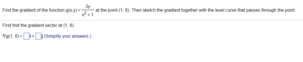 Solved Find the gradient of the function g(x, y) = 3y/x^2 + | Chegg.com