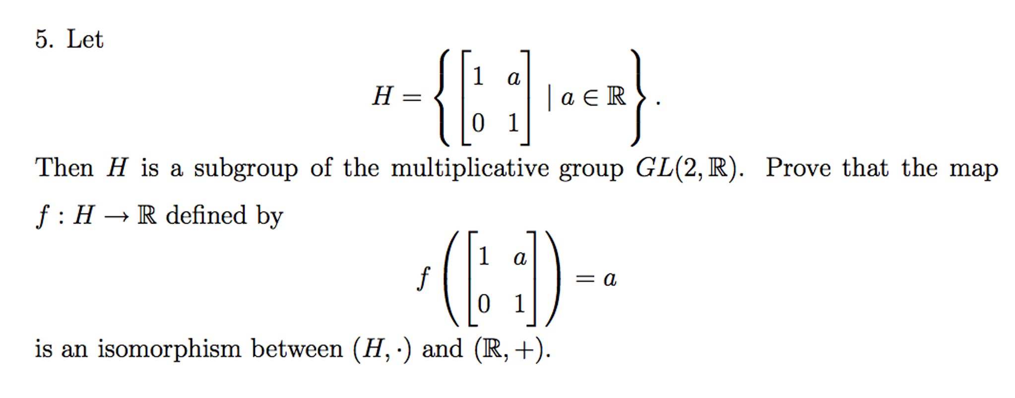 Solved Let H = {[1 a 0 1]|a epsilon R}. Then H is a | Chegg.com