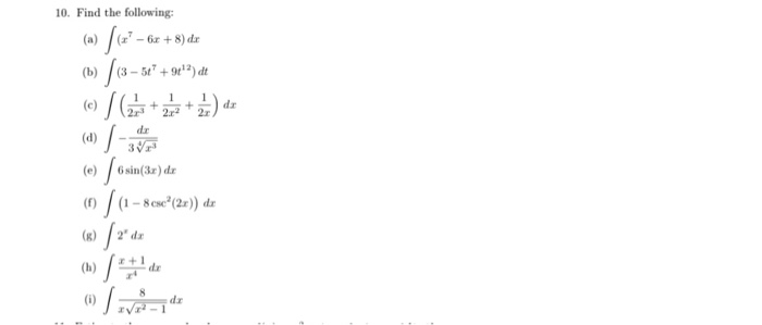 Solved Find the following: (a) integral (x^7 - 6x + 8)dx | Chegg.com