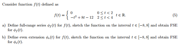Solved Consider function f(t) defined as 0 st