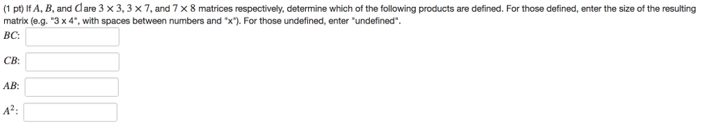 Solved (1 pt) If A, B, and d are 3 × 3, 3 × 7, and 7 x 8 | Chegg.com