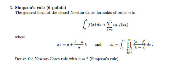 Solved The general form of the closed Newton-Cotes formulas | Chegg.com