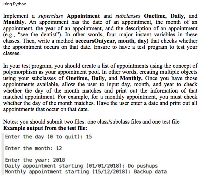 Solved Using Python Implement A Superclass Appointment And