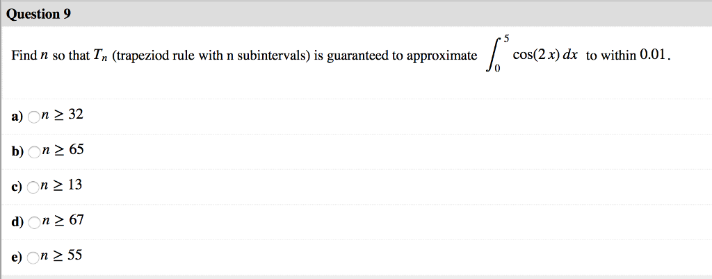 Solved Question 9 Find n so that Tn (trapeziod rule with n | Chegg.com