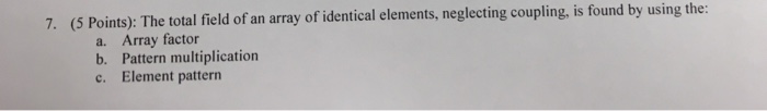 Solved The total field of an array of identical elements, | Chegg.com