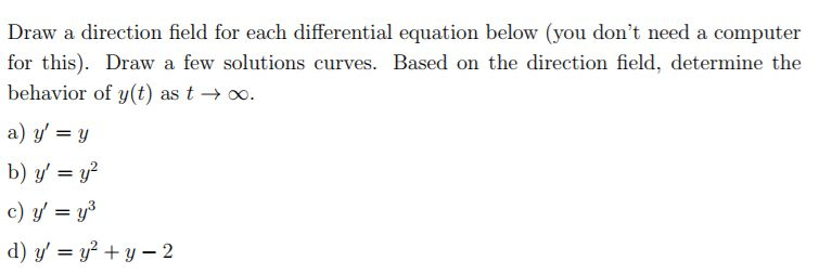 Solved Draw a direction field for each differential equation | Chegg.com
