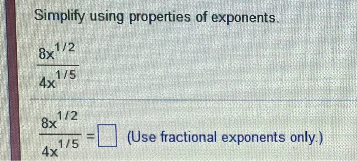 Solved Simplify using properties of exponents. 8x^1/2/4x | Chegg.com