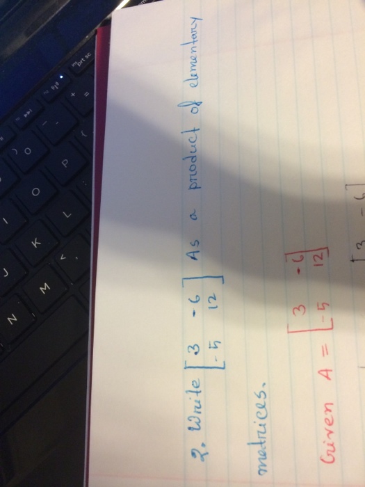 Solved Write 3 6 5 12 As A Product Of Elementary Chegg