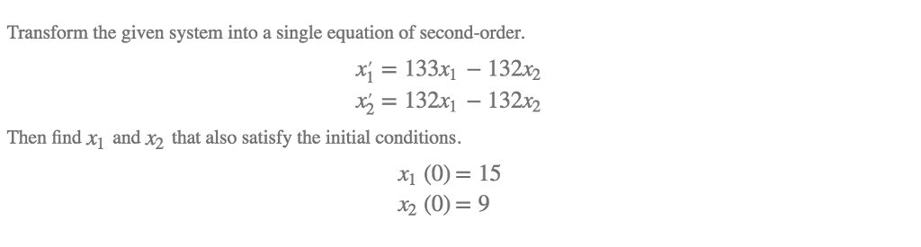 Solved Transform the given system into a single equation of | Chegg.com